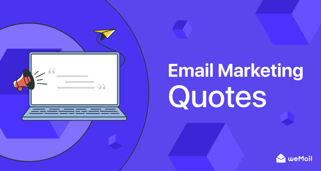 80+ Best Email Marketing Quotes - weMail