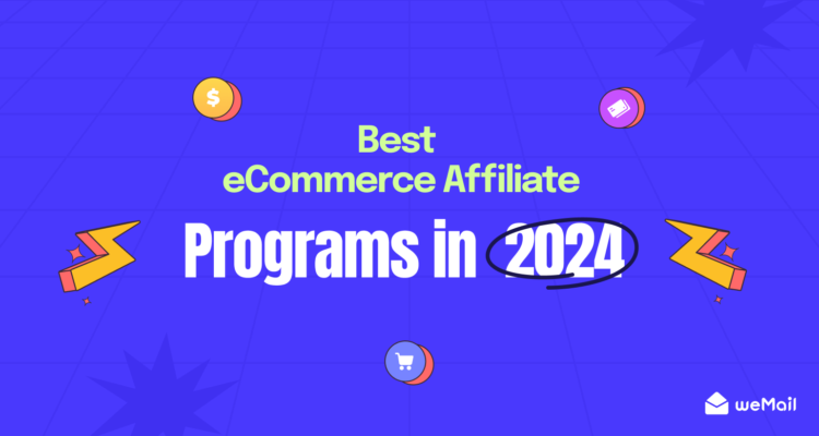 Best eCommerce Affiliate Programs - weMail