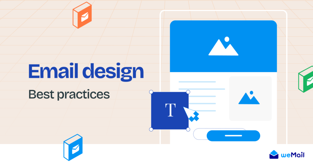 11 Email design best practices to follow in 2024 - weMail