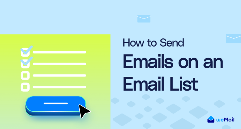 How to Send Emails on an Email List Using weMail